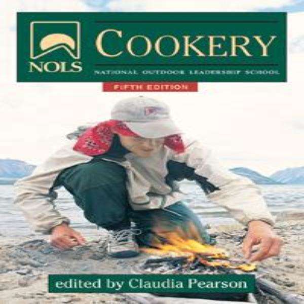 Stackpole Books Nols Cookery 6Th Edition - 137 Recipes/Bestselling NOLS ...